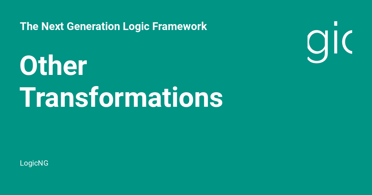 Other Transformations The Next Generation Logic Framework 7738